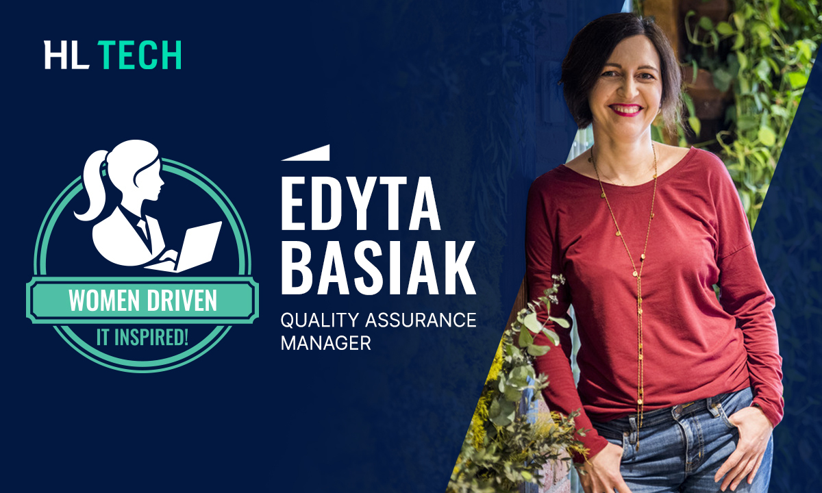 A successful woman in the IT world. Discover the story of Edyta Basiak - HL Tech